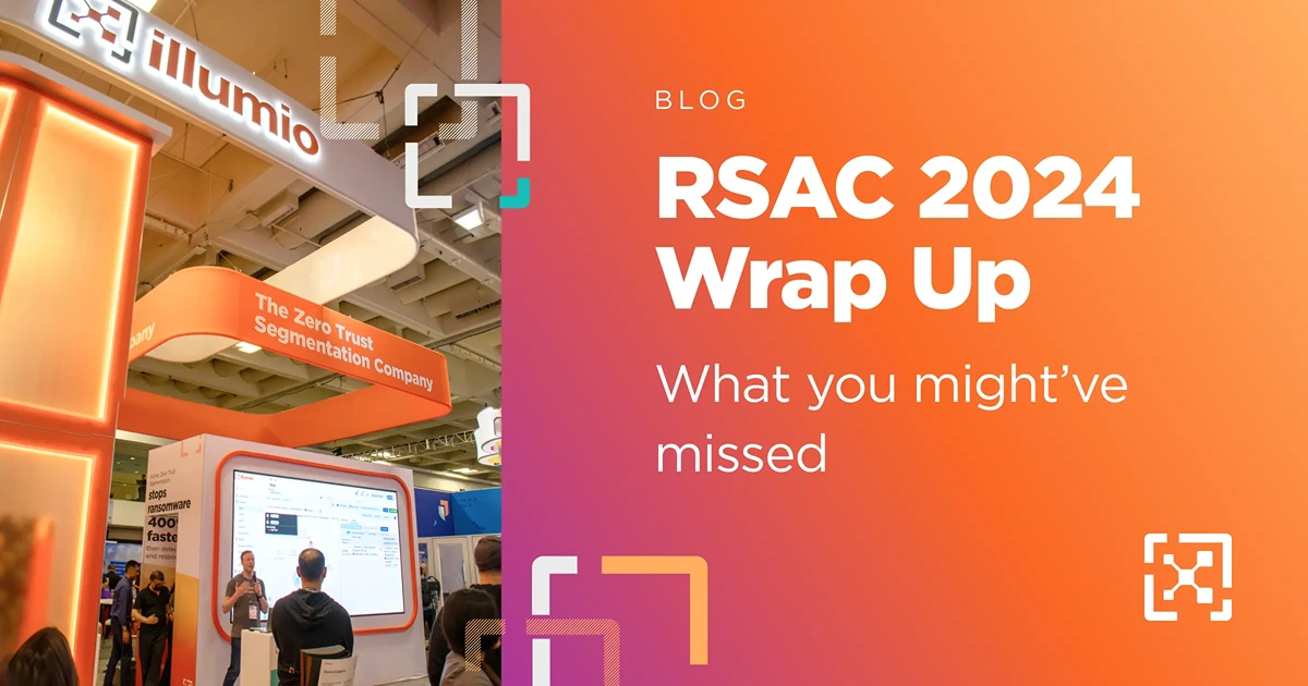 RSAC 2024: 3 Conversations You Might’ve Missed - Illumio Cybersecurity Blog | Illumio